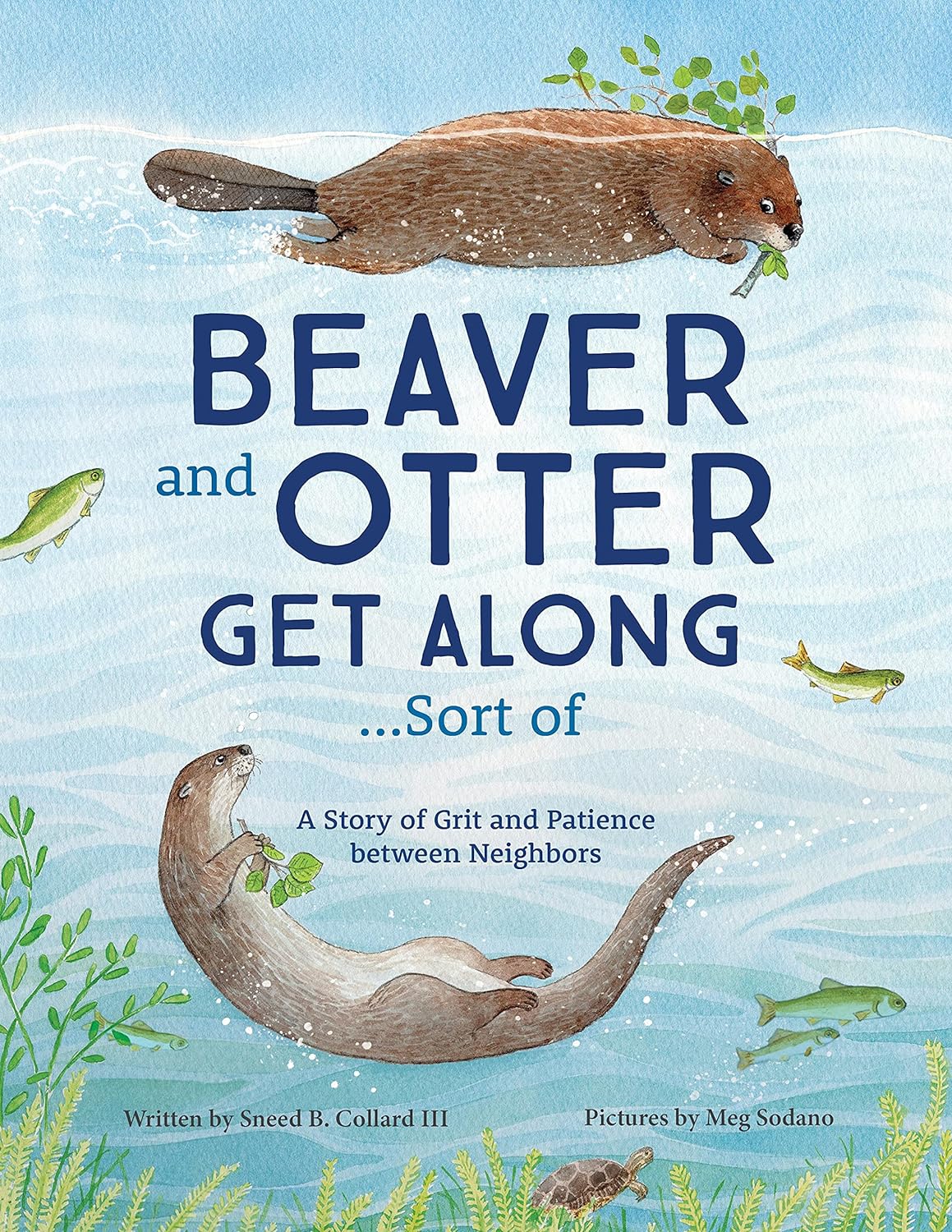 Beaver and Otter Get Along..Sort Of: A Story of Grit and Patience ...